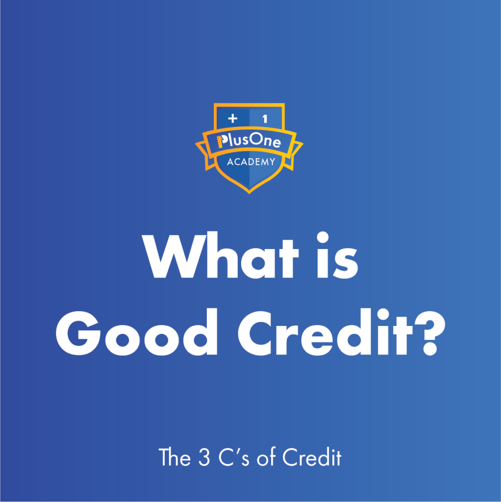 The 3 C’s of Credit – PlusOne Academy